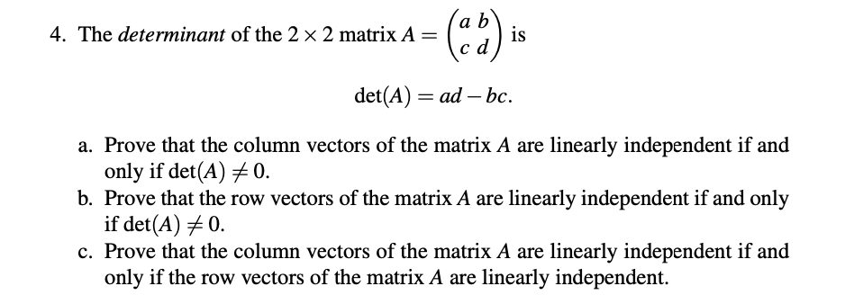 Solved 4. The determinant of the 2×2 matrix A=(acbd) is | Chegg.com
