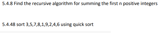 Solved 5.4.8 Find the recursive algorithm for summing the | Chegg.com