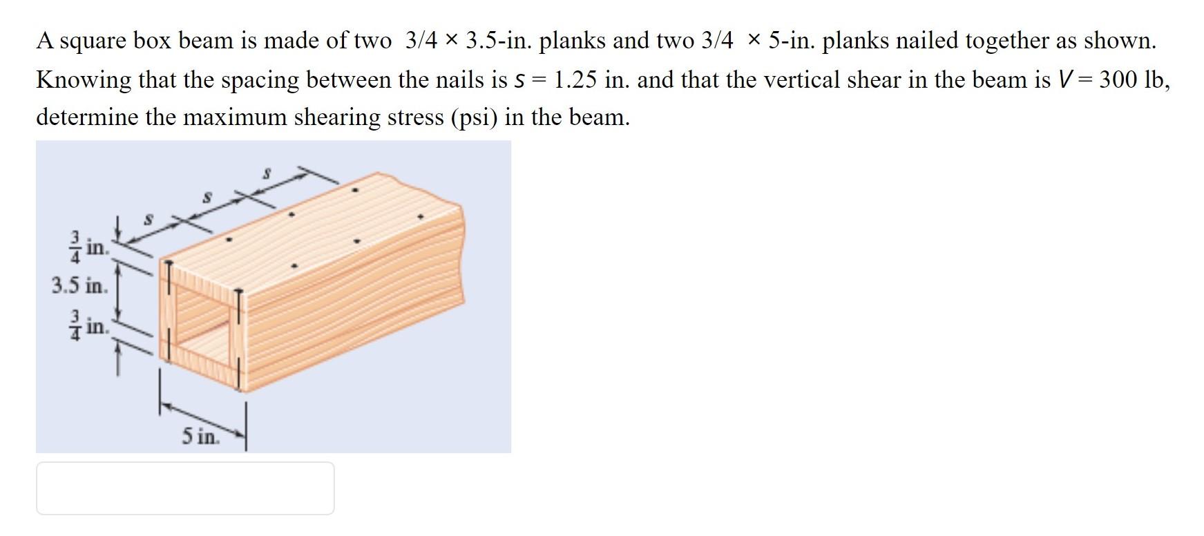 Solved A square box beam is made of two 3/4 x 3.5-in. planks | Chegg.com