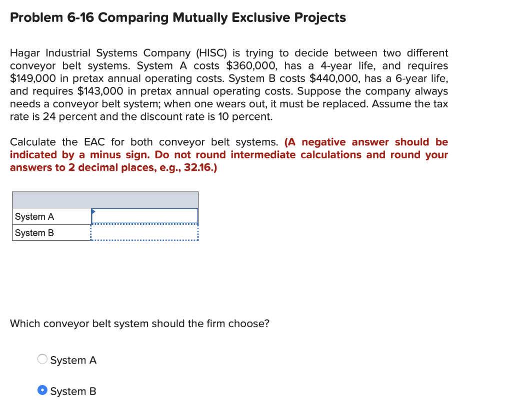 Problem 6-16 Comparing Mutually Exclusive Projects | Chegg.com