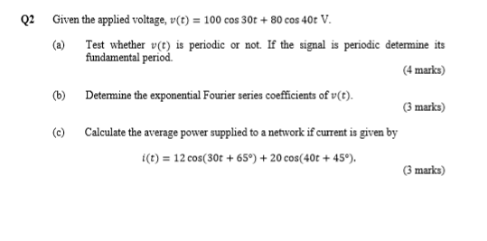 Solved Q2 Given the applied voltage, v(t) = 100 cos 30t + 80 | Chegg.com