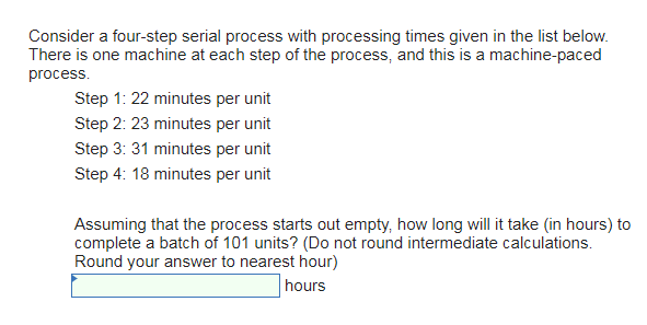 Solved Consider a four-step serial process with processing | Chegg.com