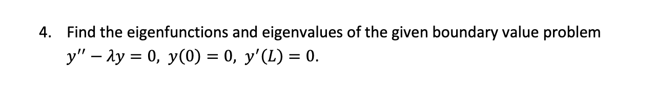Solved 4. Find the eigenfunctions and eigenvalues of the | Chegg.com