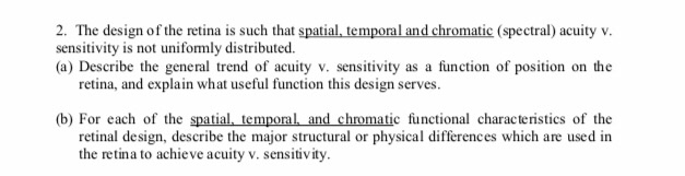 Solved 2. The design of the retina is such that spatial, | Chegg.com
