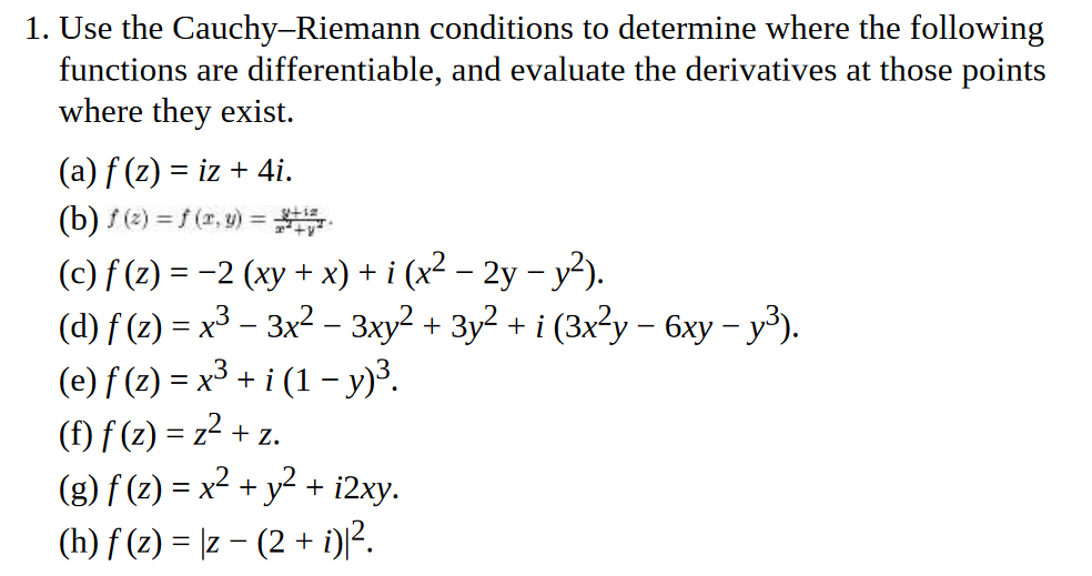 Solved 1. Use the Cauchy-Riemann conditions to determine | Chegg.com