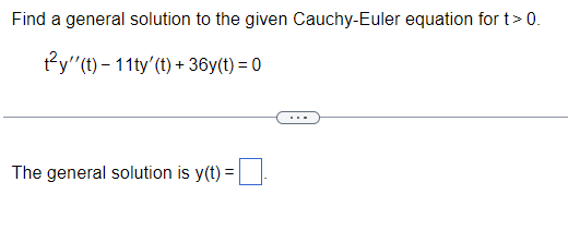 Solved Find a general solution to the given Cauchy-Euler | Chegg.com