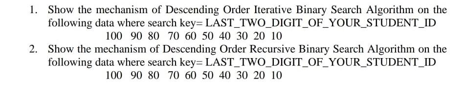 Solved 1. Show the mechanism of Descending Order Iterative | Chegg.com