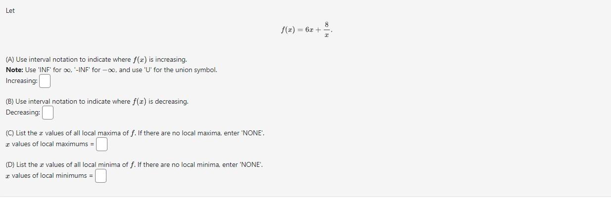Solved f(x)=6x+x8. (A) Use interval notation to indicate | Chegg.com