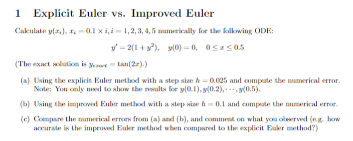 Solved 1 Explicit Euler vs. Improved Euler = 0.1 x i, i = | Chegg.com