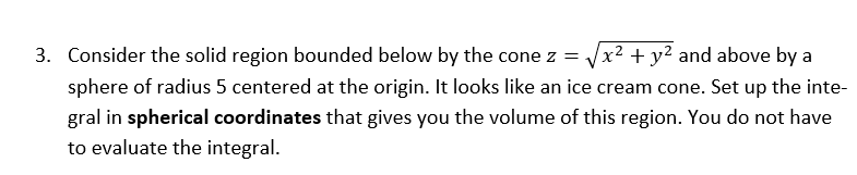 Solved 3. Consider the solid region bounded below by the | Chegg.com