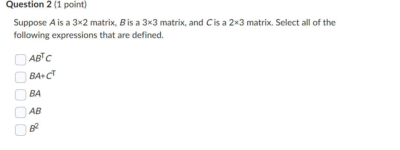 Solved Suppose A is a 3×2 matrix, B is a 3×3 matrix, and C | Chegg.com
