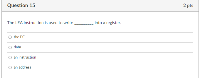 Solved Question 15 2 pts The LEA instruction is used to | Chegg.com