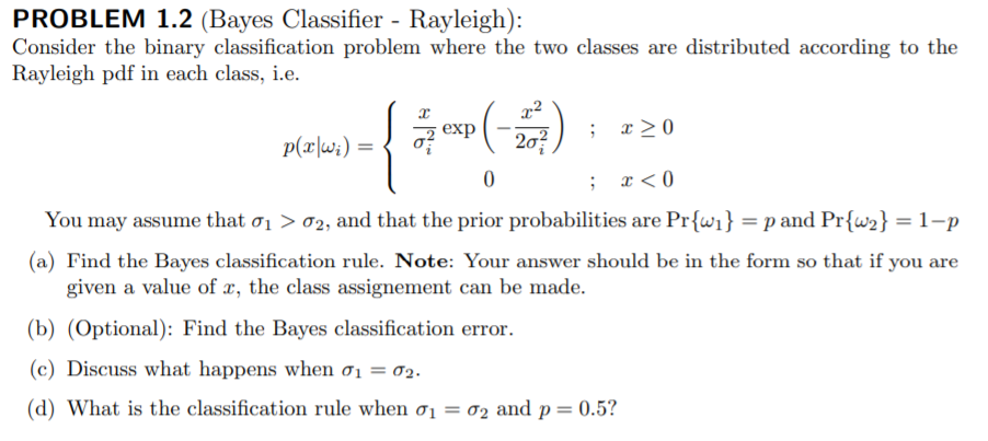 Solved PROBLEM 1.2 (Bayes Classifier - Rayleigh): Consider | Chegg.com