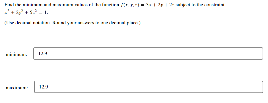 Solved Find the minimum and maximum values of the function | Chegg.com