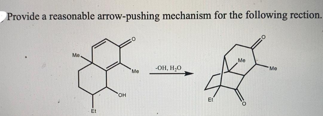 Solved Provide a reasonable arrow-pushing mechanism for the | Chegg.com