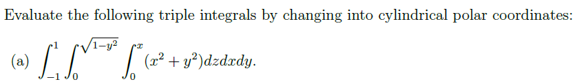 Solved Evaluate the following triple integrals by changing | Chegg.com