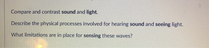 Solved Compare and contrast sound and light. Describe the | Chegg.com