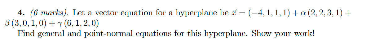 Solved 4. (6 marks). Let a vector equation for a hyperplane | Chegg.com