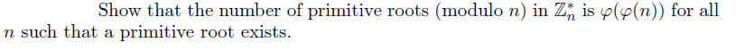 Solved Show that the number of primitive roots (modulo n) in | Chegg.com
