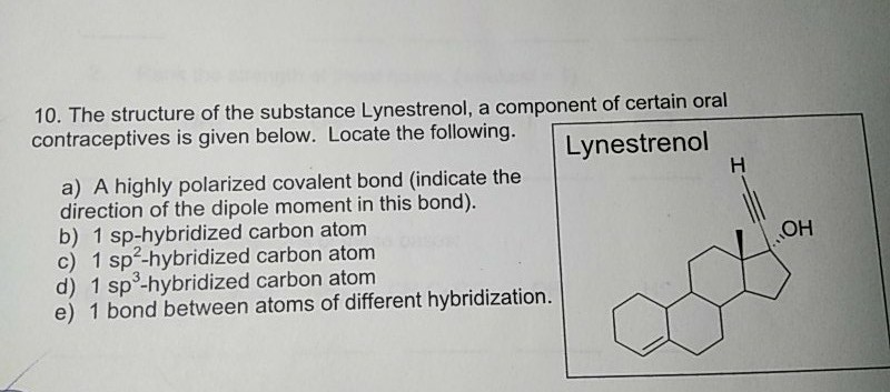 Solved 10. The structure of the substance Lynestrenol, a | Chegg.com