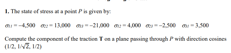 Solved 1. The state of stress at a point P is given by: | Chegg.com