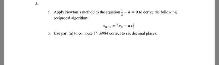 Solved 5 A Apply Newtons Method To The Equation A 0 To