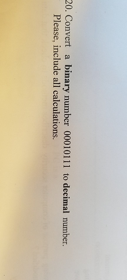 Solved 20. Convert a binary number 00010111 to decimal | Chegg.com