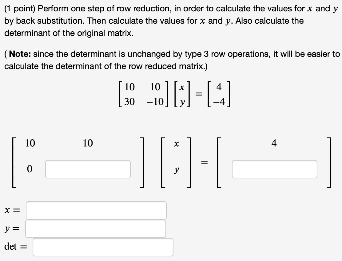 Solved (1 point) Perform one step of row reduction, in order | Chegg.com