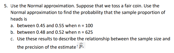 Solved Use the Normal approximation. Suppose that we toss a | Chegg.com