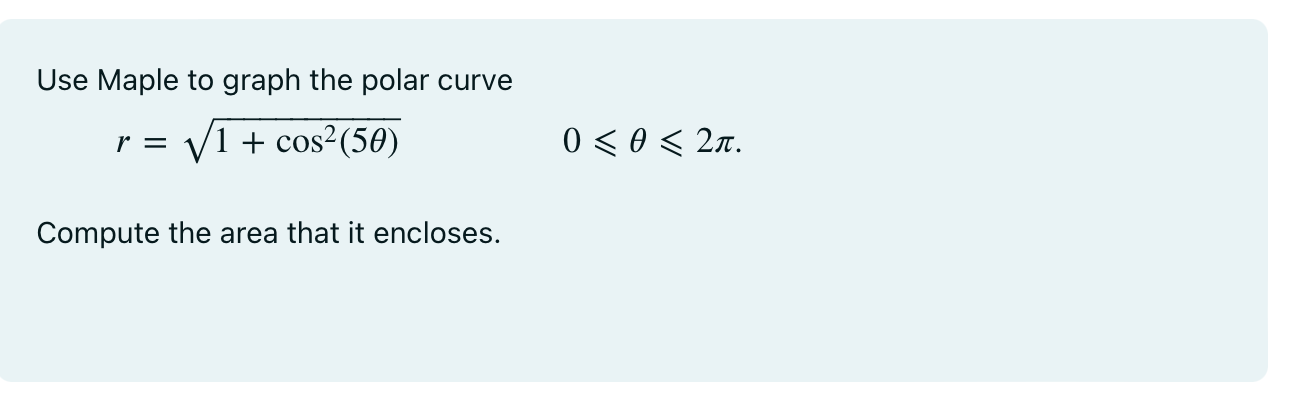 Solved Question1: Use Maple to graph the polar curve (Please | Chegg.com