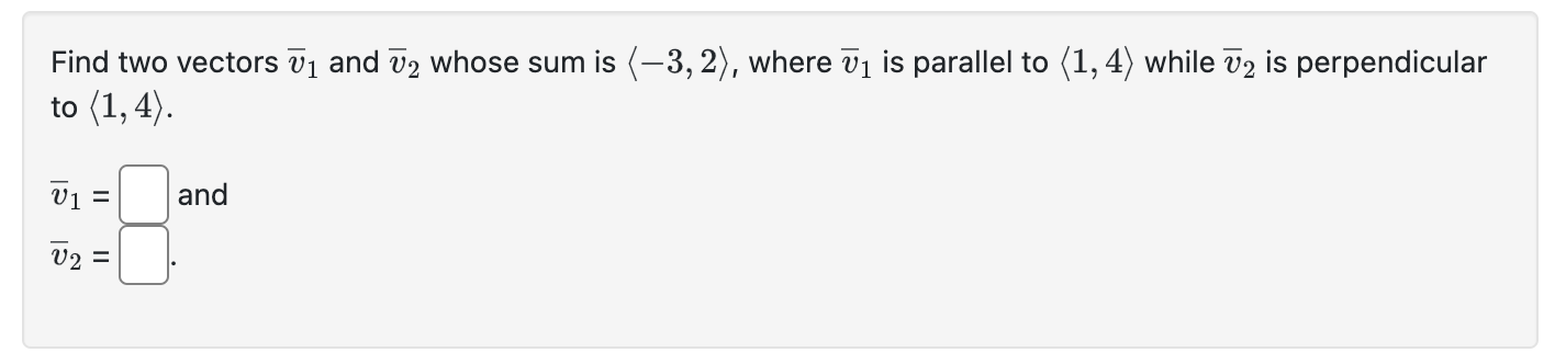 Solved Find two vectors vˉ1 and vˉ2 whose sum is −3,2 , | Chegg.com