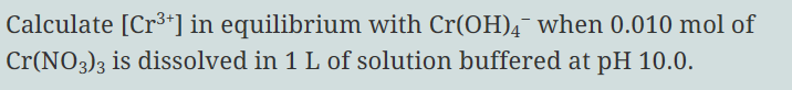 Solved Calculate [Cr3+] in equilibrium with Cr(OH)4 when | Chegg.com