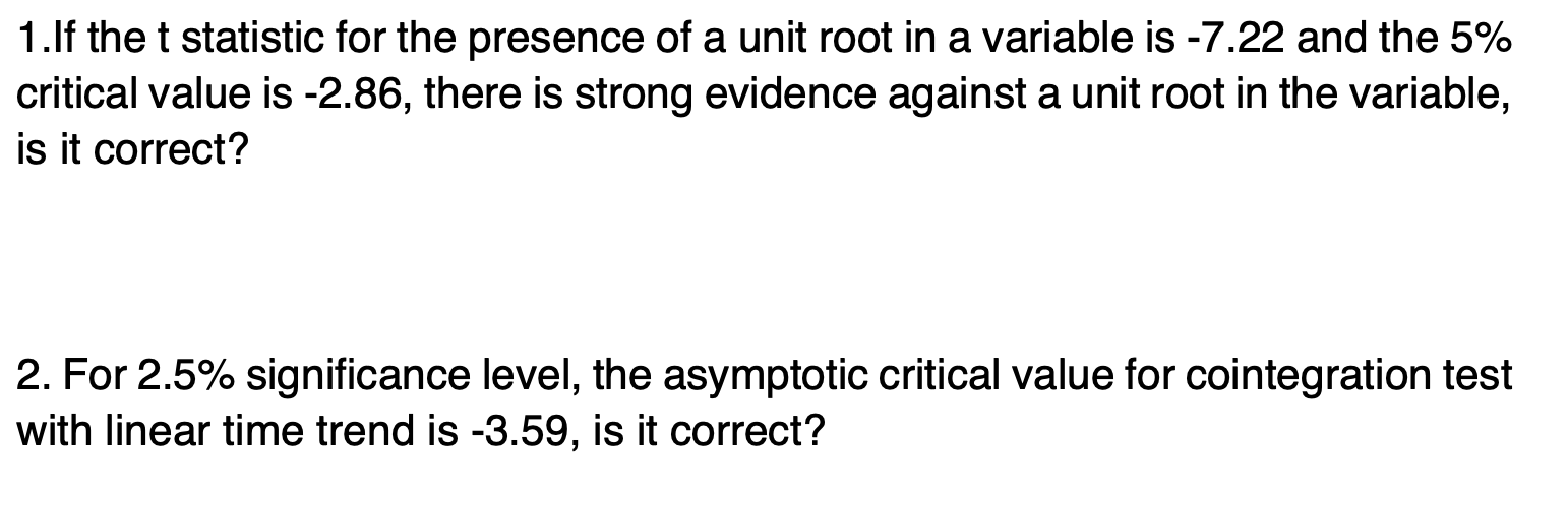 Solved 1.If the t statistic for the presence of a unit root | Chegg.com