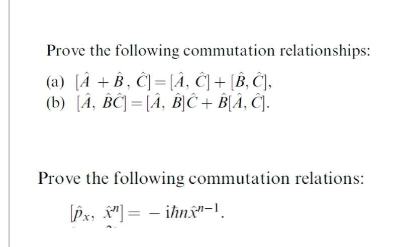 Solved Prove the following commutation relationships: (a) [Â | Chegg.com