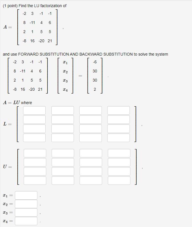 Solved (1 point) Find the LU factorization of | Chegg.com