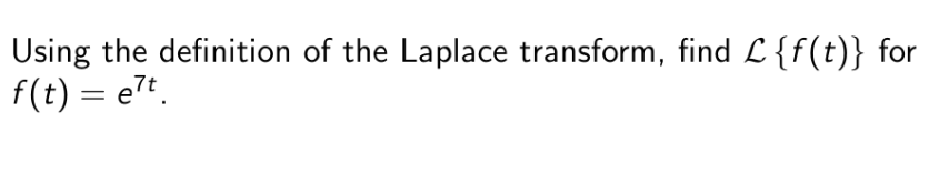 Solved Using the definition of the Laplace transform, find | Chegg.com