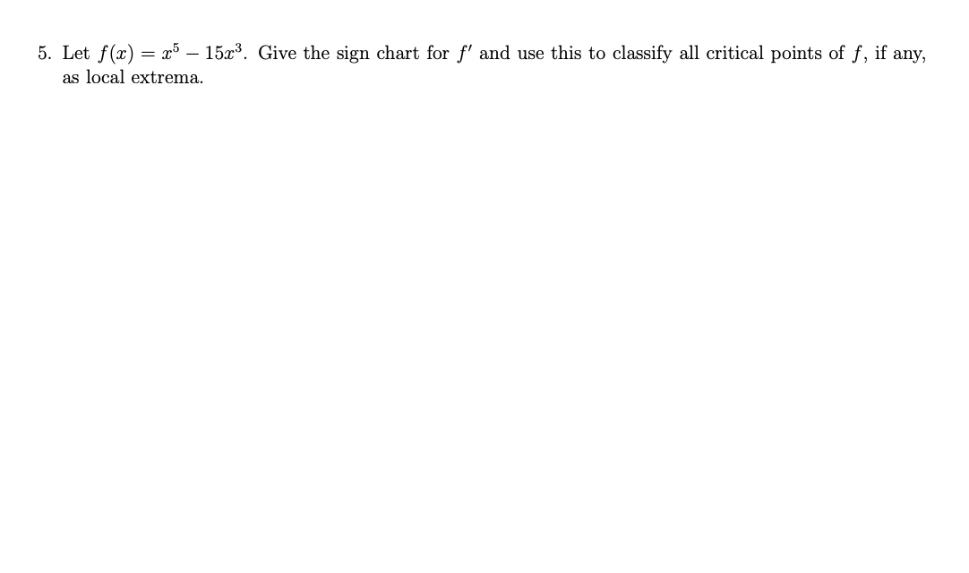 Solved 5. Let f(x)=x5−15x3. Give the sign chart for f′ and | Chegg.com