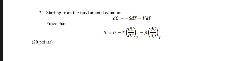 Solved 2. Starting from the fundamental equation dG = -SDT + | Chegg.com