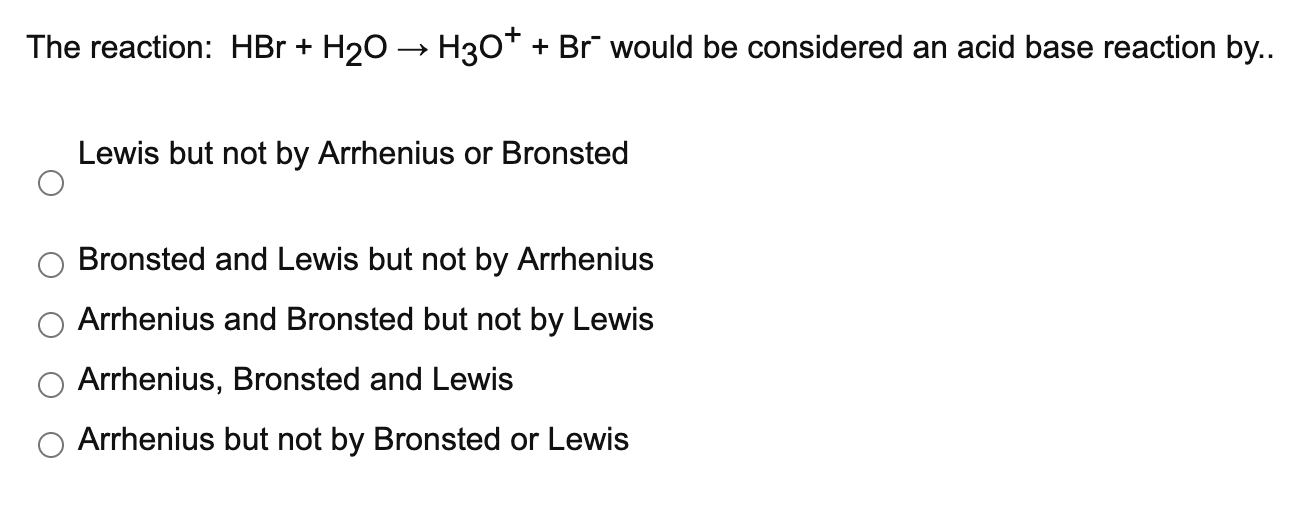 Solved The reaction: HBr + H20 → H30+ + Br" would be | Chegg.com
