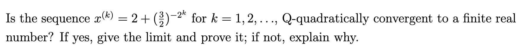 Solved Is the sequence x(k) = 2 + (3/2)^(−2k) for k = 1, 2, | Chegg.com