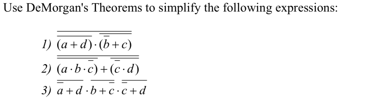 Solved Use De Morgan's Theorems to simplify the following | Chegg.com