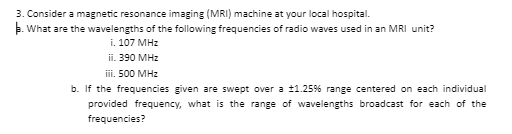 Solved 3. Consider a magnetic resonance imaging (MRI) | Chegg.com