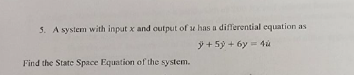 5. A system with input x and output of u has a | Chegg.com