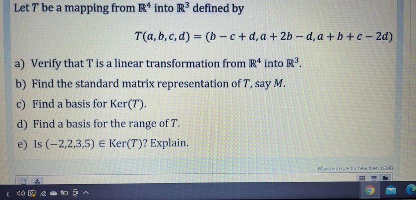 Solved Let T be a mapping from R4 into R3 defined by T(a, | Chegg.com