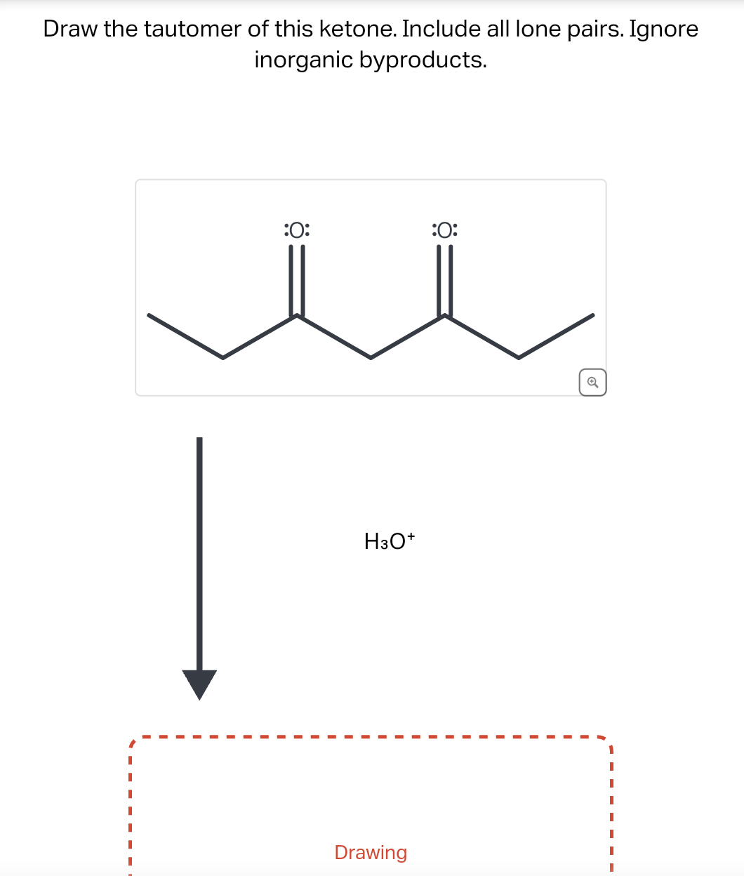 Solved Draw the tautomer of this ketone. Include all lone | Chegg.com