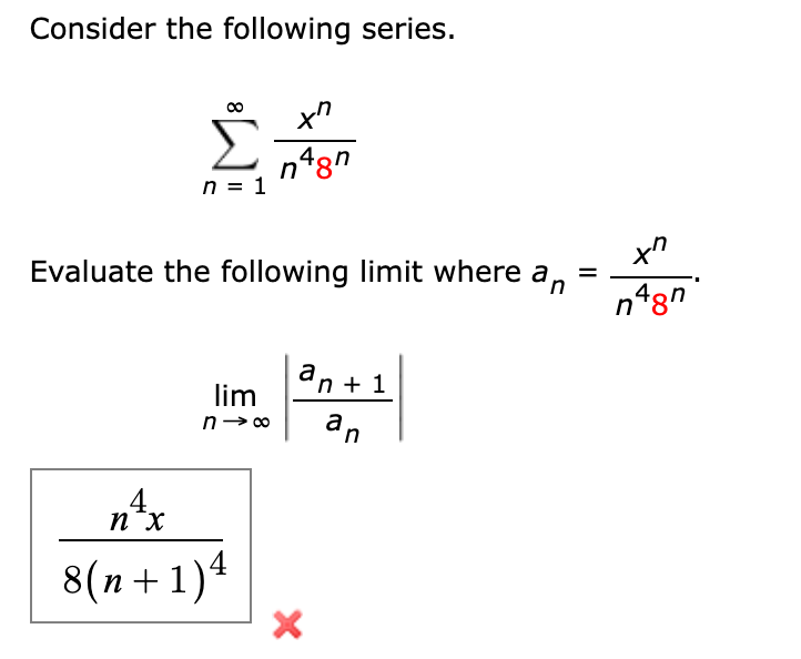 Solved Consider the following series.∑n=1∞xnn48nEvaluate the | Chegg.com