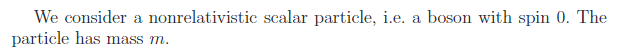 Solved a We consider nonrelativistic scalar particle, i.e. a | Chegg.com Solved a We consider nonrelativistic scalar particle, i.e. a | Chegg.com