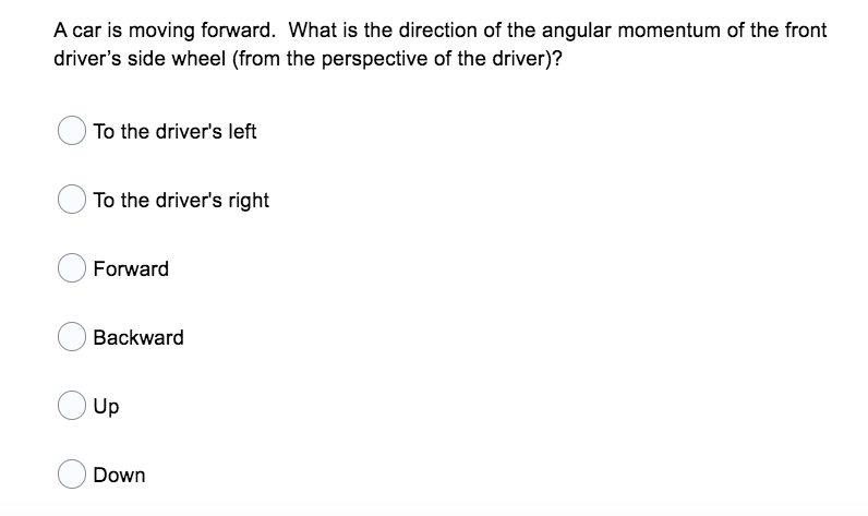 Solved A car is moving forward. What is the direction of the | Chegg.com