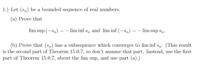 Solved 1.) Let (sn) be a bounded sequence of real numbers. | Chegg.com