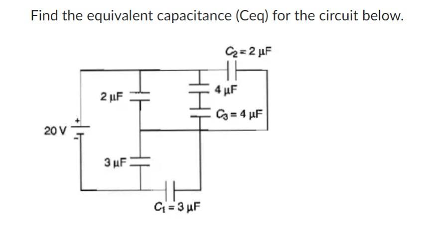 Solved Find the equivalent capacitance (Ceq) for the circuit | Chegg.com